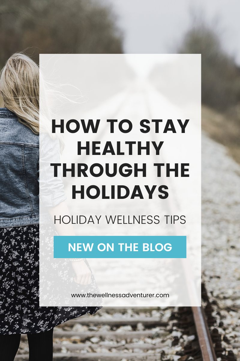 Holiday wellness tips - The Wellness Adventurer