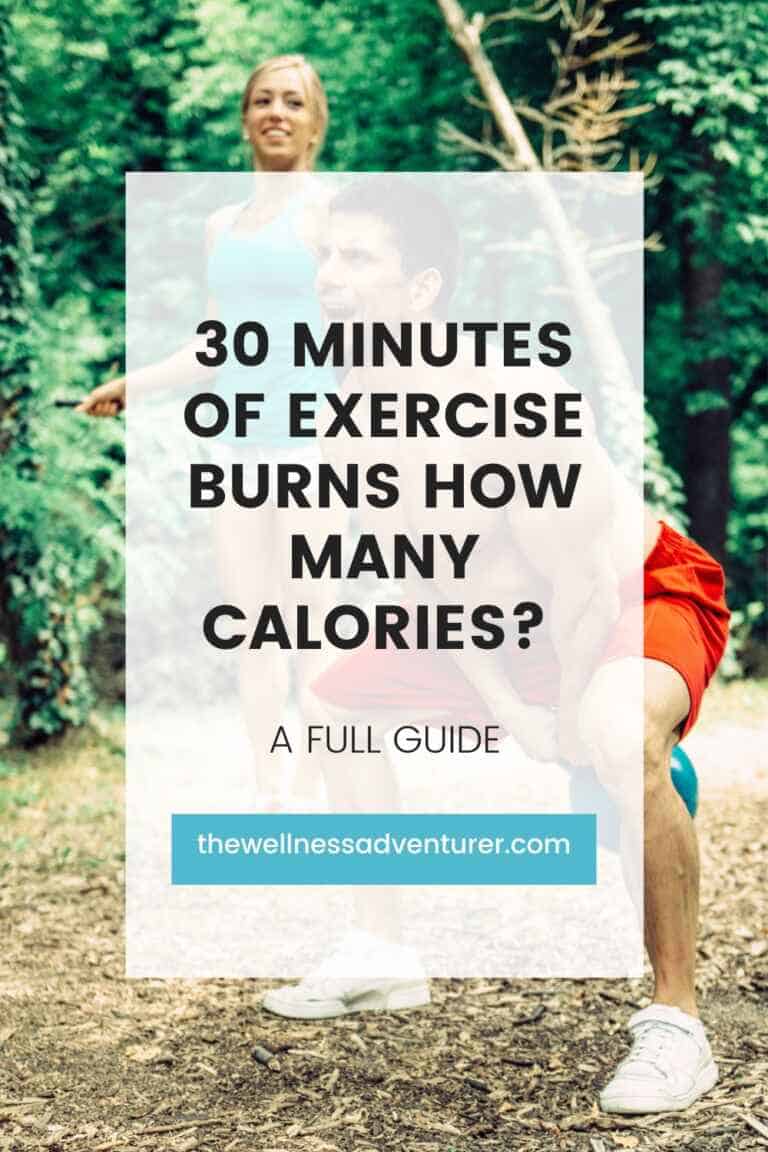 30 Minutes of Exercise Burns How Many Calories? A Full Guide | The ...