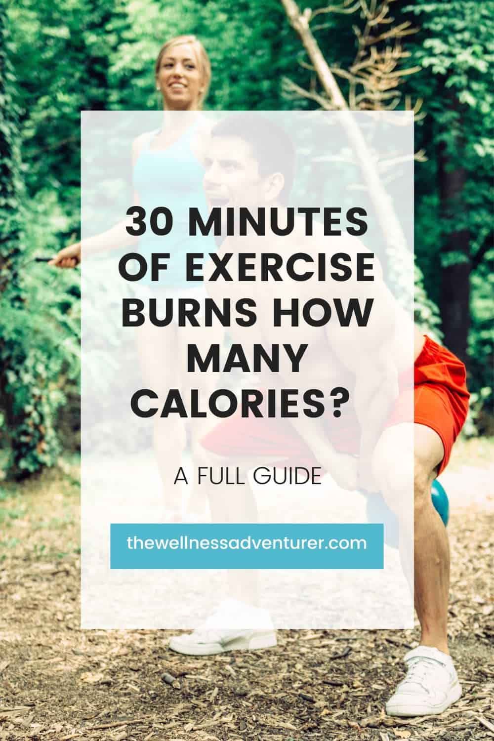 30 Minutes of Exercise Burns How Many Calories? A Full Guide | The ...